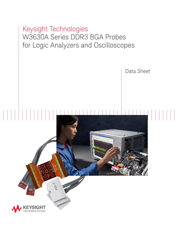 W3630A Series DDR3 BGA Probes for Logic Analyzers and Oscilloscopes PDF Asset Page | Keysight